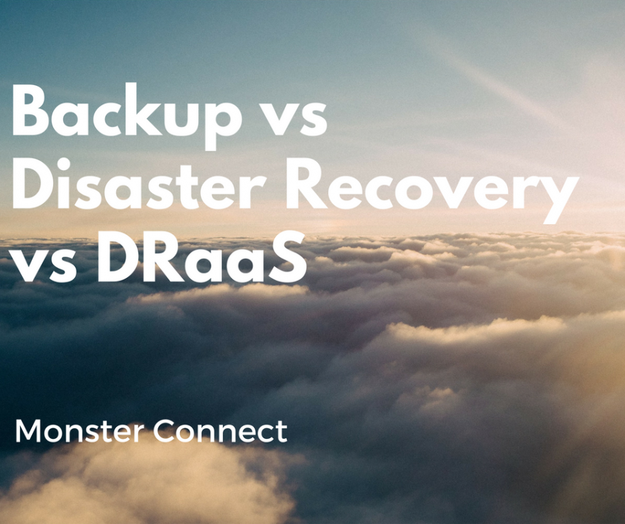 Backup vs Disaster Recovery vs DRaaS เลือกอะไรดี - Monster Connect Backup vs Disaster Recovery vs DRaaS เลือกอะไรดี - Monster Connect
