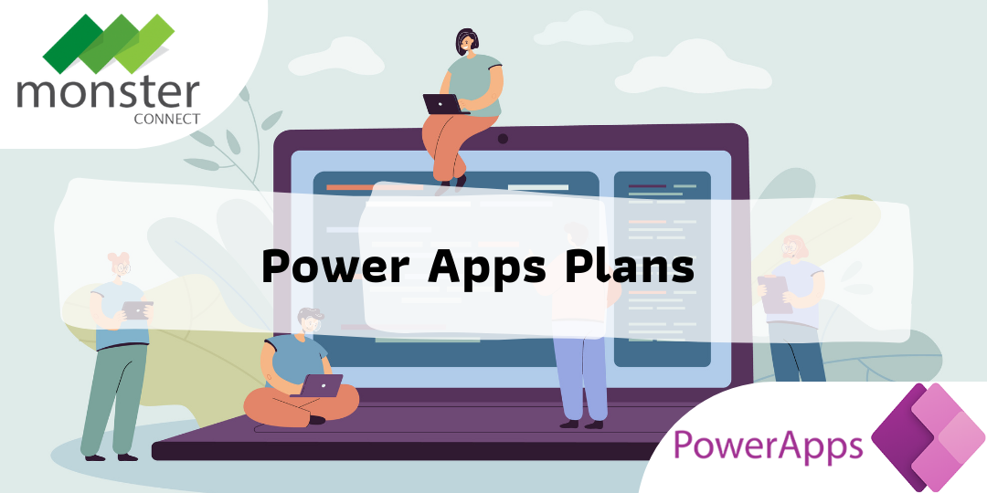 Monster Connect | Power Apps Plans มาเลือกแผนการใช้งาน Power Apps ให้ ...